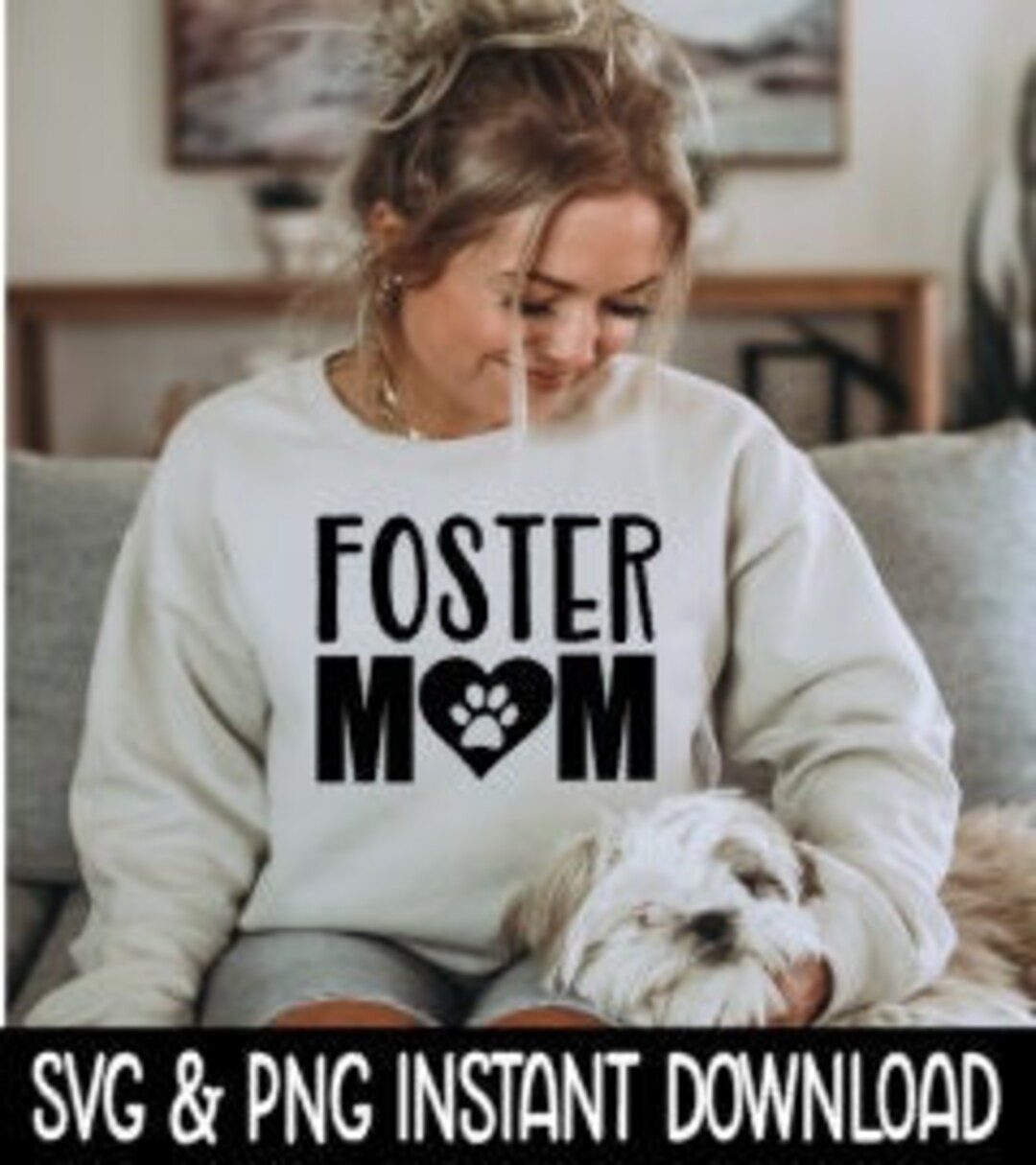 Foster Mom Dog Paw SVG, PNG, SVG Files, Instant Download, Cricut Cut ...
