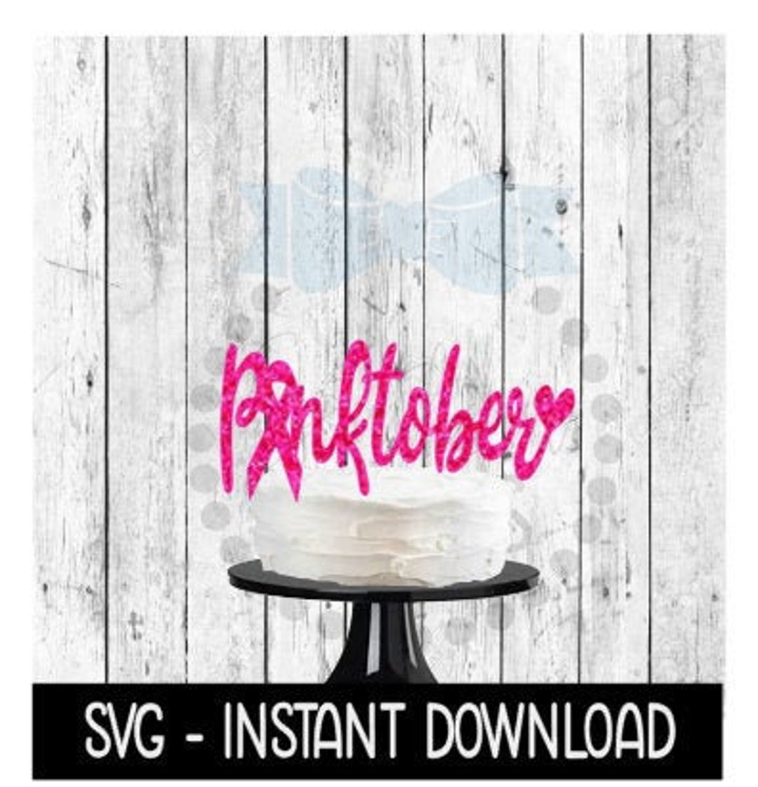 Cake Topper SVG File, Pinktober Breast Cancer Cake Topper SVG, Instant ...