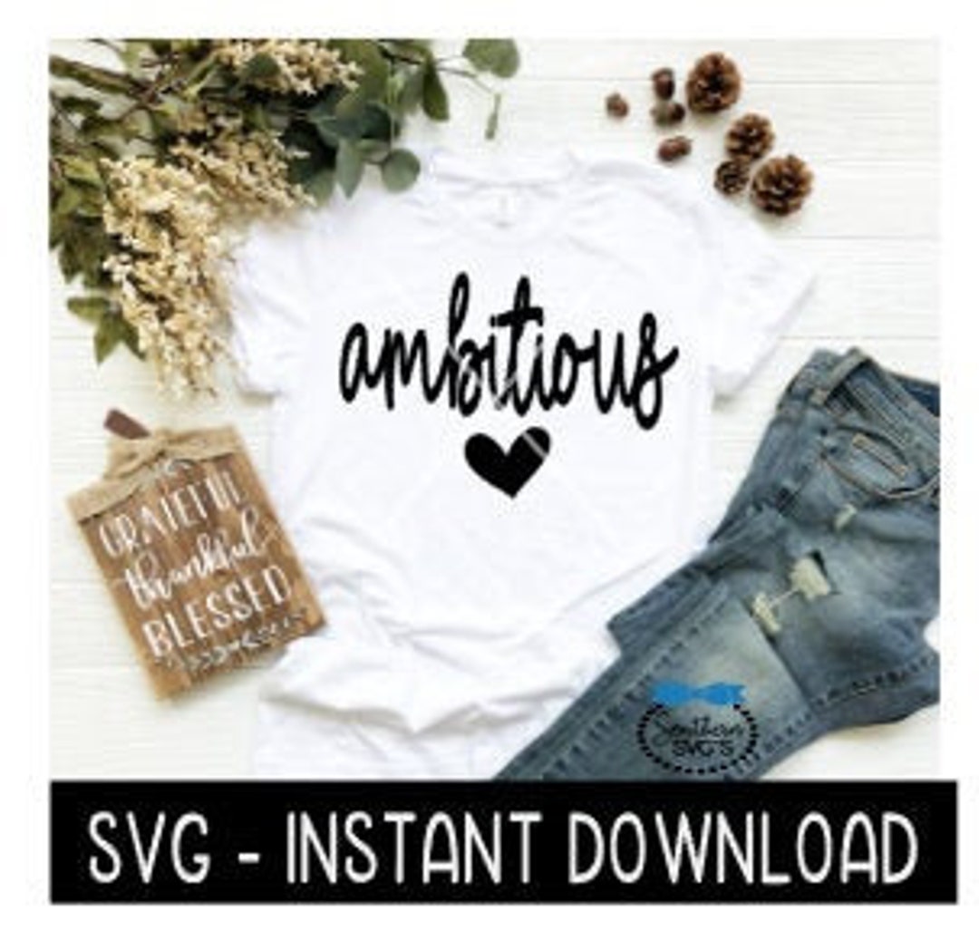 Ambitious SVG, Wine SVG File, Tee Shirt SVG, Instant Download, Cricut ...