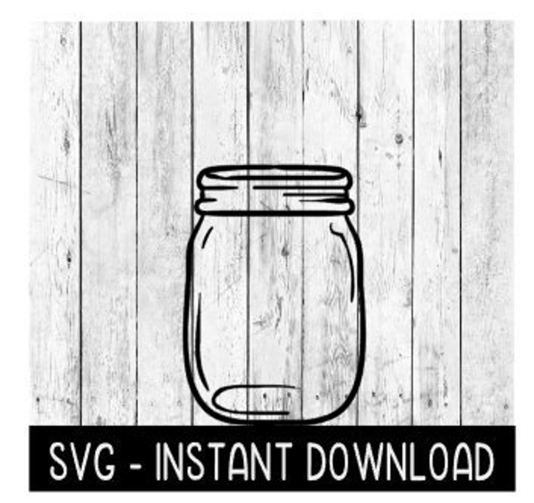 Glass Jar SVG, Farmhouse Glass Jar SVG Files, Glass Jar SVG Instant ...