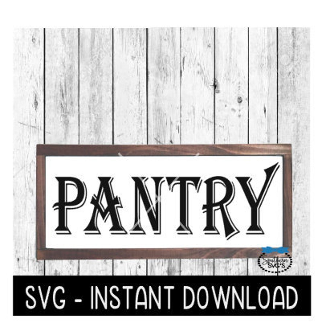 Pantry SVG, Farmhouse Sign SVG File, Instant Download, Cricut Cut File ...