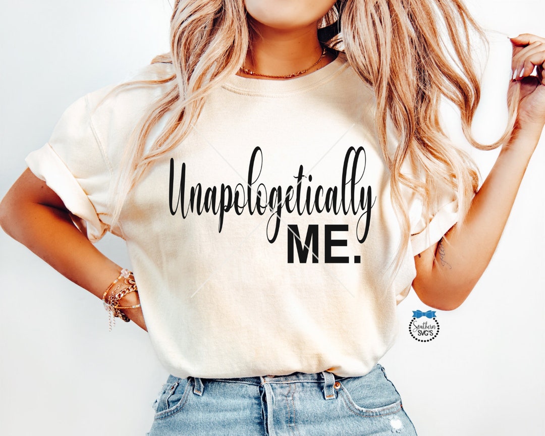 Unapologetically Me SVG, Unapologetically Me Png, Inspirational SVG ... Unapologetically Me SVG, Unapologetically Me Png, Inspirational SVG ...