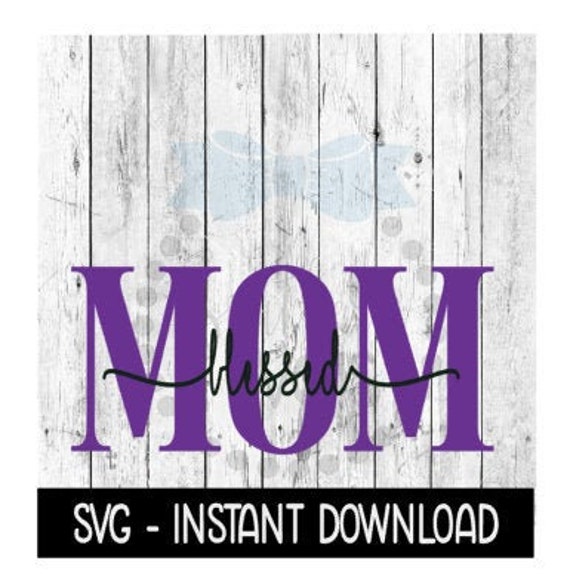 Blessed Mom Layered SVG Mothers Day SVG Files Instant | Etsy
