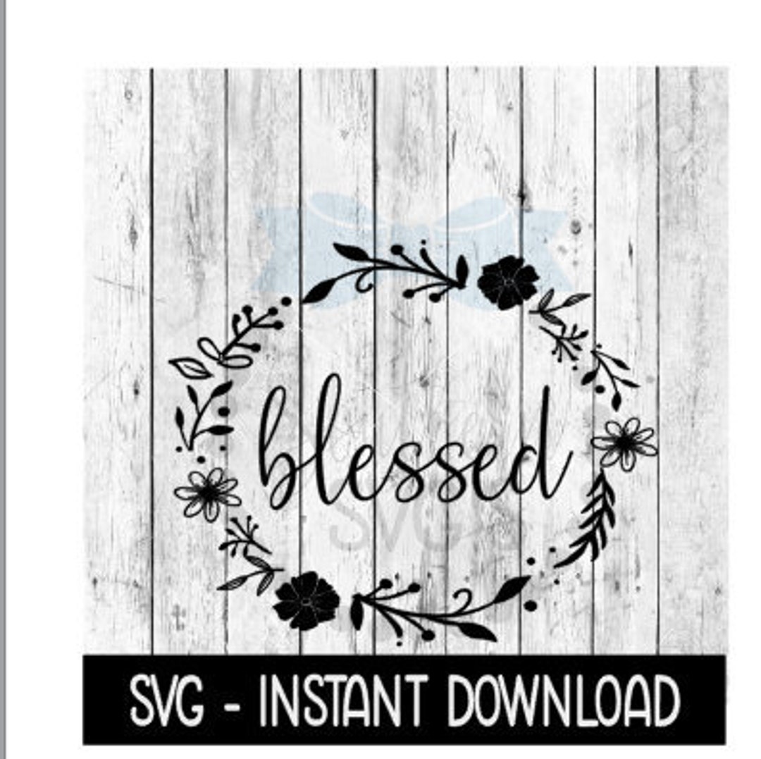 Blessed Floral Frame SVG, Blessed SVG Files, Farmhouse Sign SVG Instant ...
