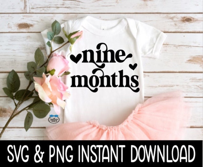 Nine Months Baby Svg 9 Month Baby PNG Month Milestone Baby - Etsy