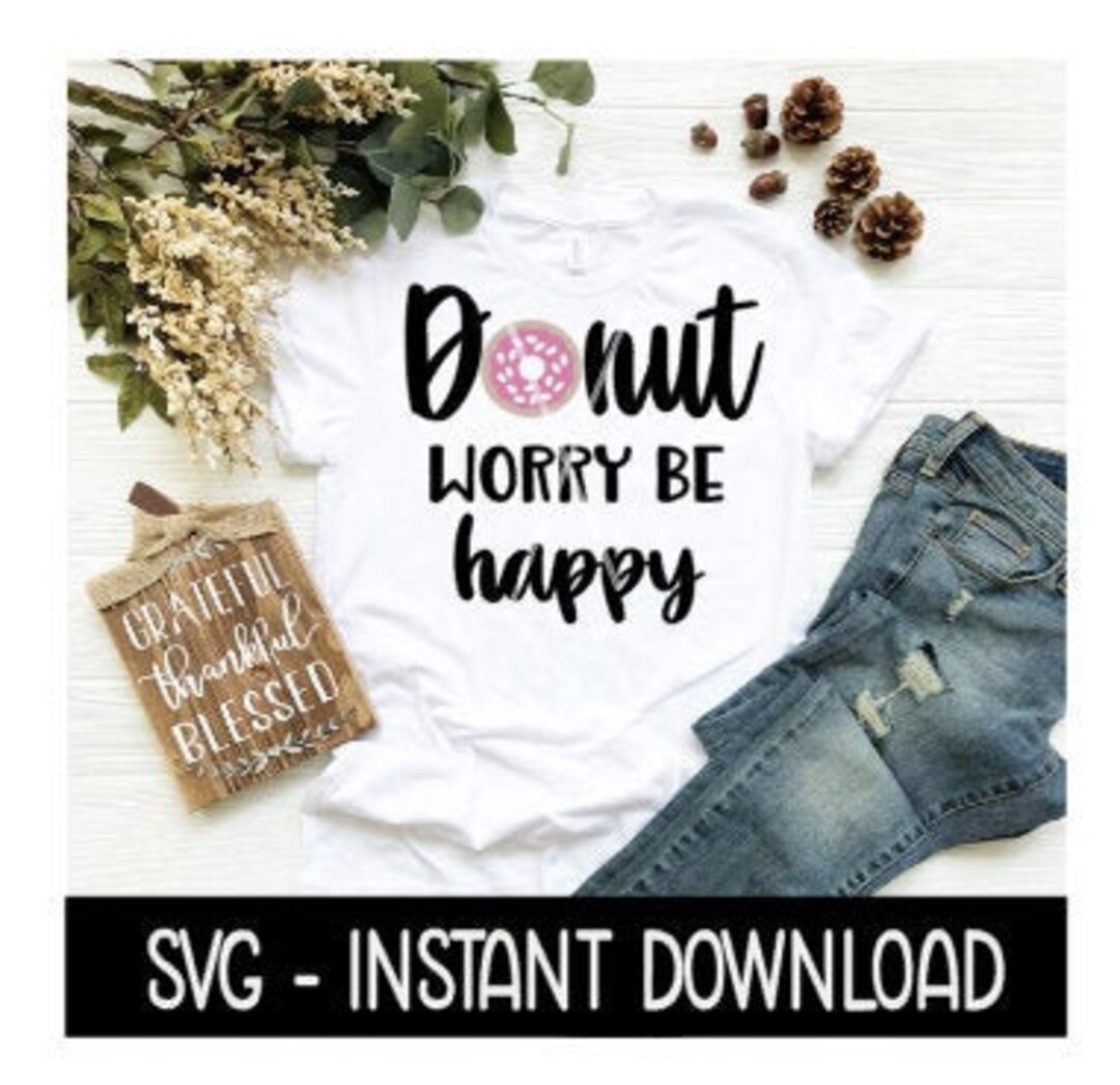 Donut SVG, Donut Worry Be Happy SVG, Donut Sprinkles SVG Files, Instant ...