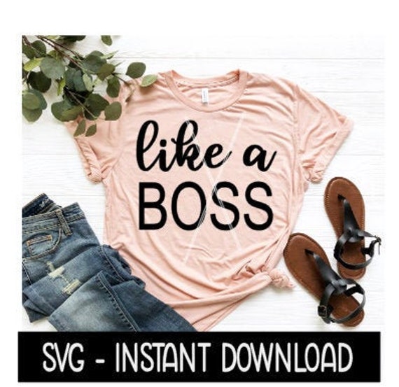 Like A Boss SVG Wine SVG File Coffee Mug Svg Tee SVG | Etsy