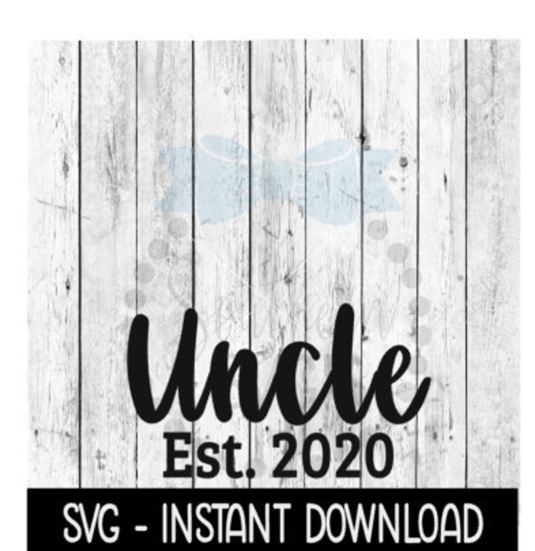 Uncle Established 2020 SVG, New Baby SVG, SVG Files Instant Download ...