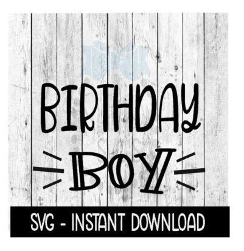 Birthday Boy SVG Boys Birthday SVG SVG Files Instant - Etsy