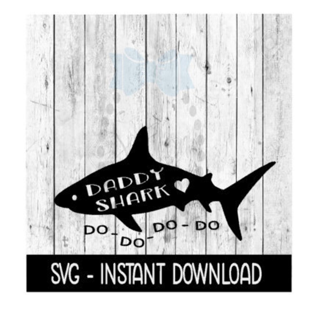 Daddy Shark Do Do Do Do SVG, SVG Files, Instant Download, Cricut Cut ...