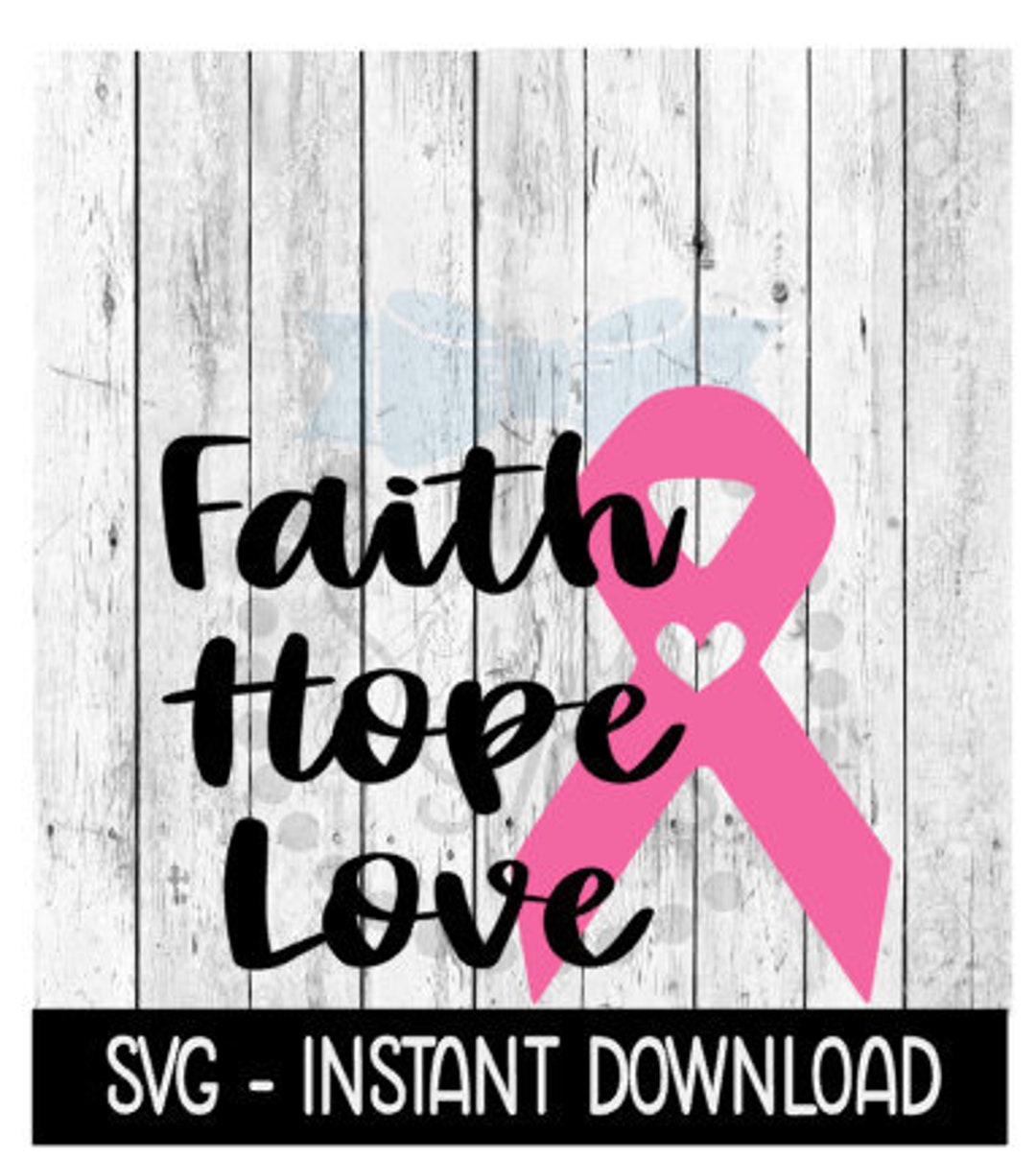 Faith Hope Love Cancer Ribbon SVG Breast Cancer SVG Wine - Etsy