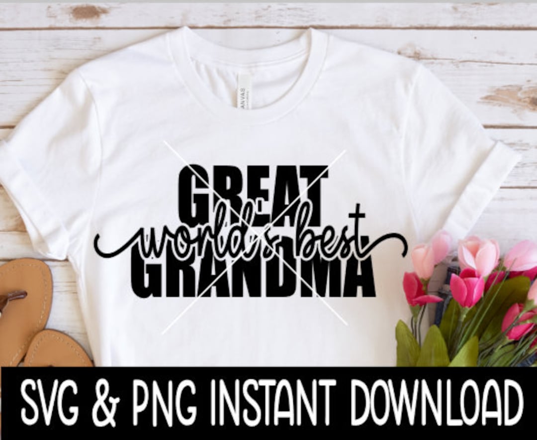 World's Best Great Grandma SVG, PNG, Mother's Day Tee Shirt, Wine Glass ...