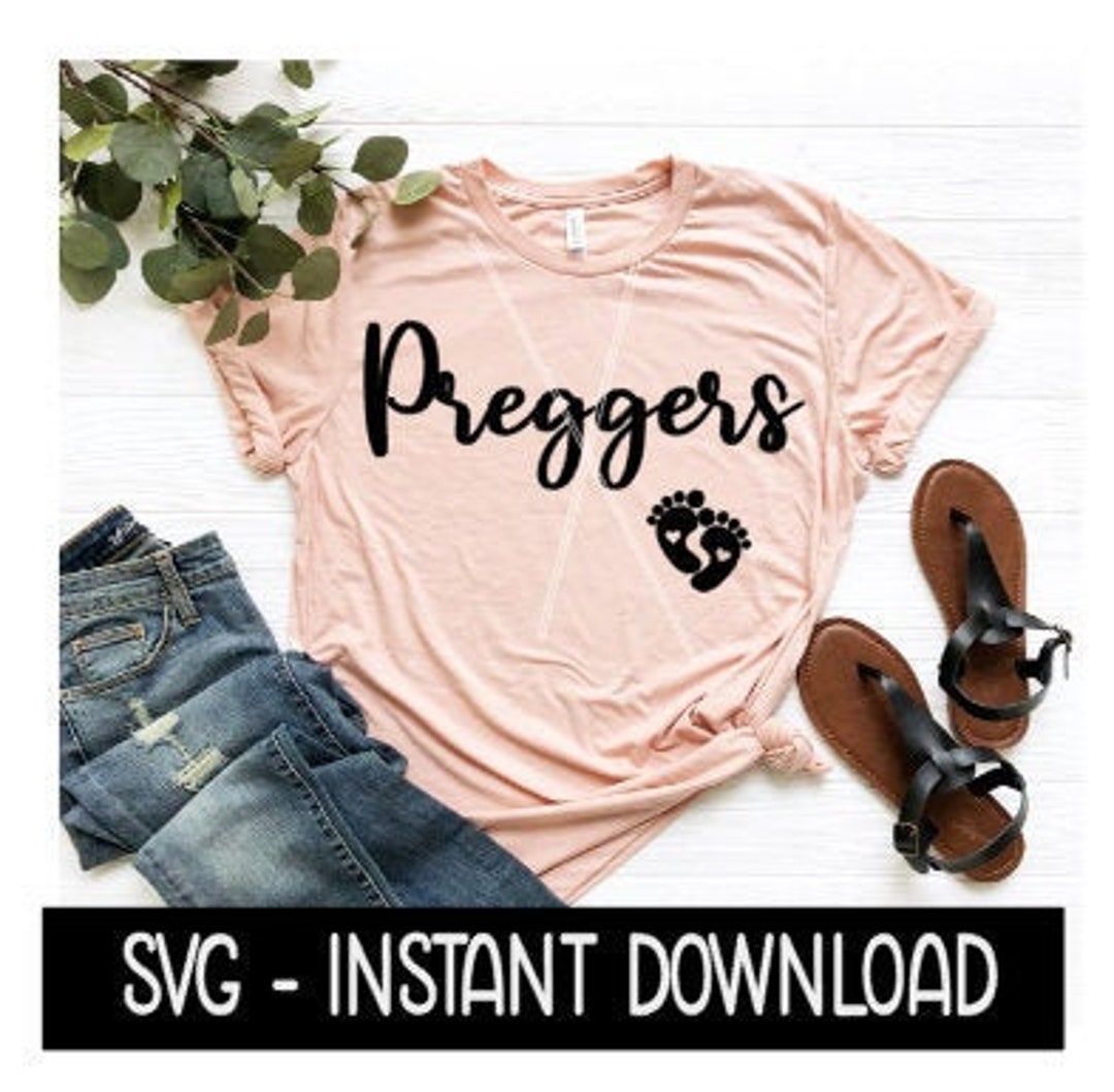 Preggers SVG, Maternity SVG, Pregnancy Tee Shirt SVG Files, Instant ...