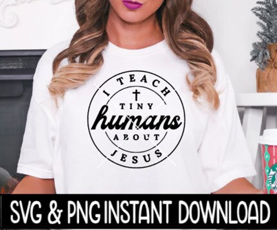 I Teach Tiny Humans About Jesus SVG, Catechist Svg, Catechist PNG, Tee ...