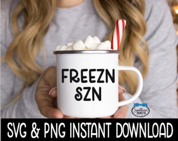 Freezn Szn SVG PNG Holiday Mug SVG Files Tee Shirt Svg | Etsy