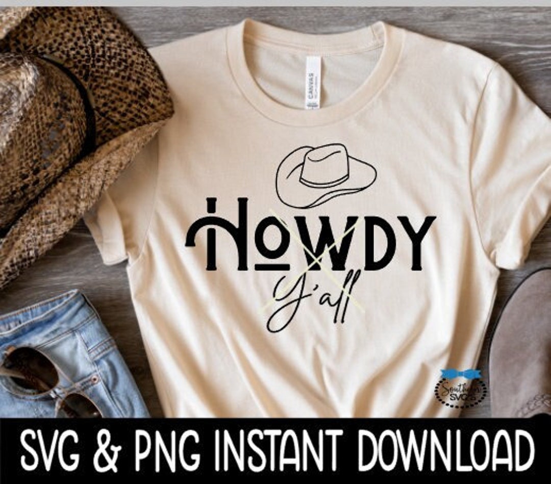 Howdy Y'all SVG, Howdy Y'all PNG, Bachelorette Tee Shirt SVG Instant ...