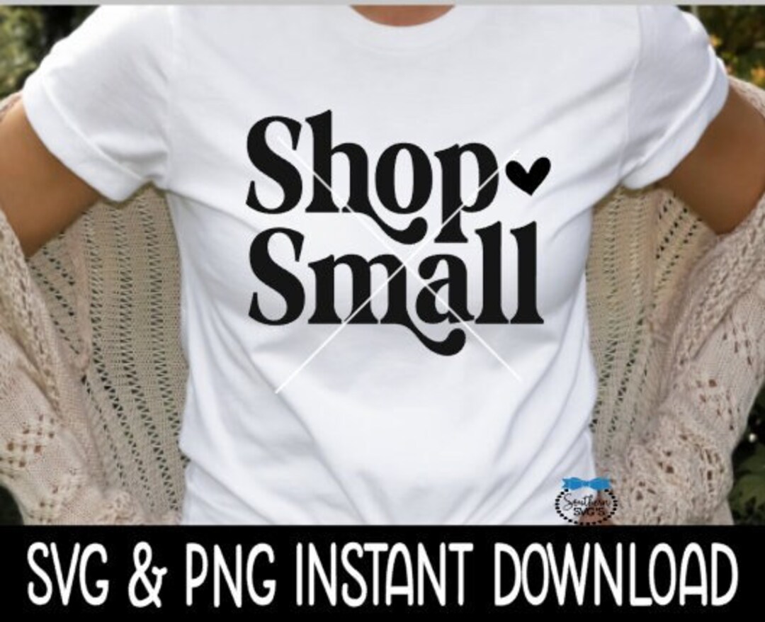 Shop Small SVG, Shop Small PNG, Svg Files Instant Download, Cricut Cut ...