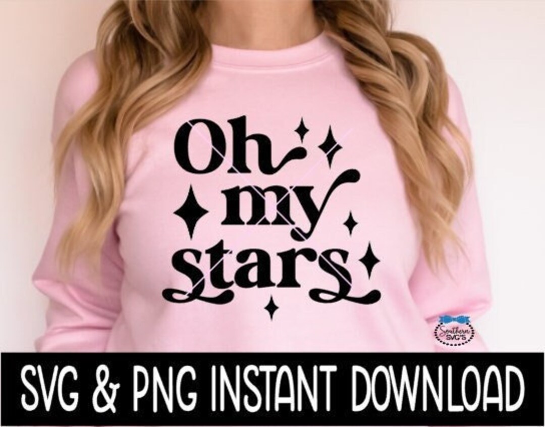 Oh My Stars SVG, PNG, Oh My Stars Tees SVG Instant Download, Cricut Cut ...