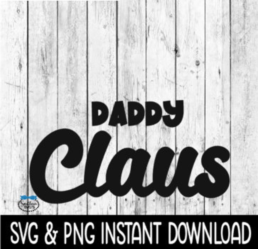 Daddy Claus SVG Christmas T Shirt SVG Christmas Sweatshirt - Etsy