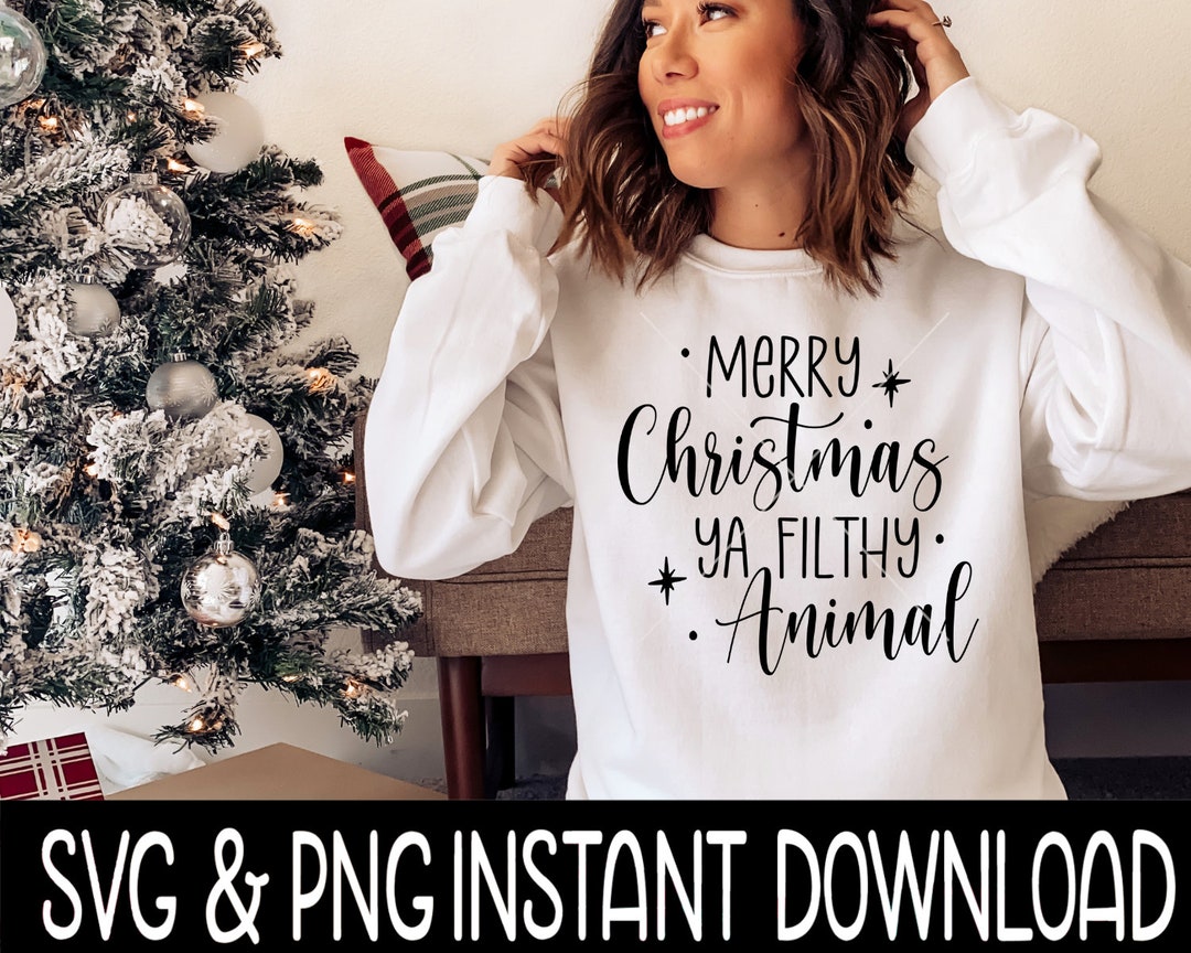 Merry Christmas Ya Filthy Animal SVG, Christmas PNG, Christmas Svg ...