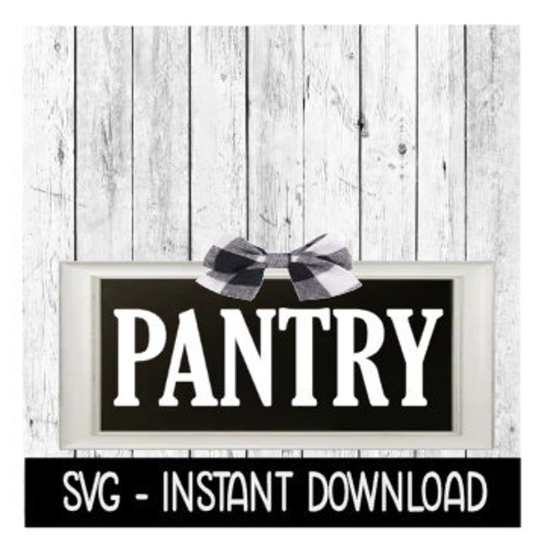 Pantry SVG Pantry Rustic Farmhouse Sign SVG Files Instant - Etsy