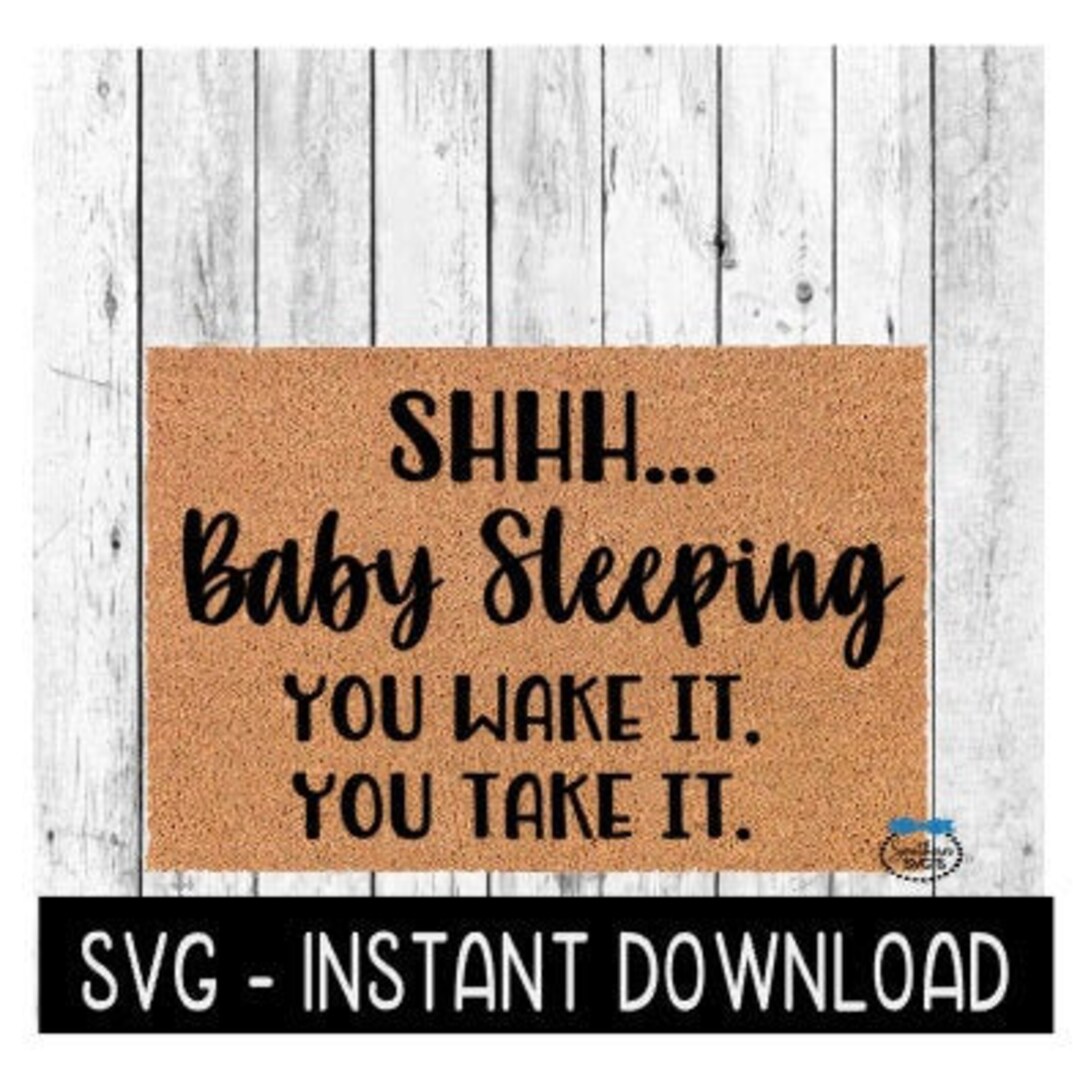 Shhh Baby Sleeping Door Mat SVG, Funny Doormat SVG, SVG File, Instant ...