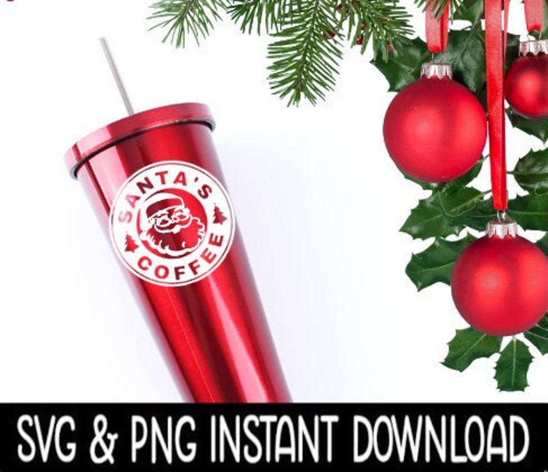 Santa's Coffee SVG, Santa's Coffee PNG File, Christmas Tumbler SVG ...