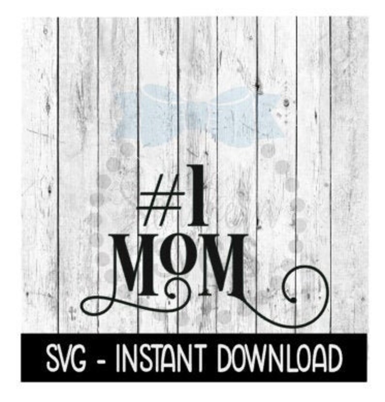 Number One Mom SVG Mothers Day SVG Files Instant Download - Etsy