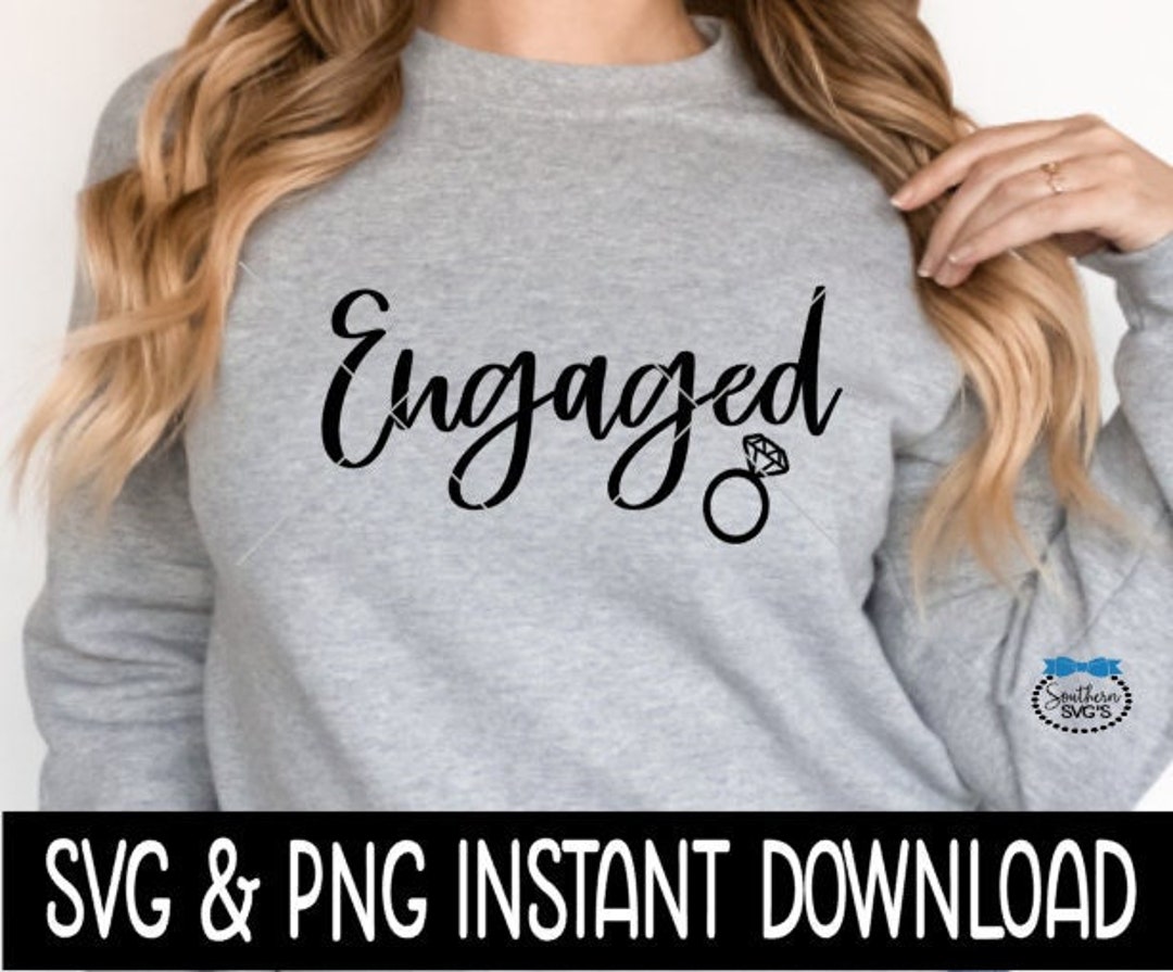 Engaged SVG, Engaged Png Newly Engaged Wine SVG File, Engagement Tee ...