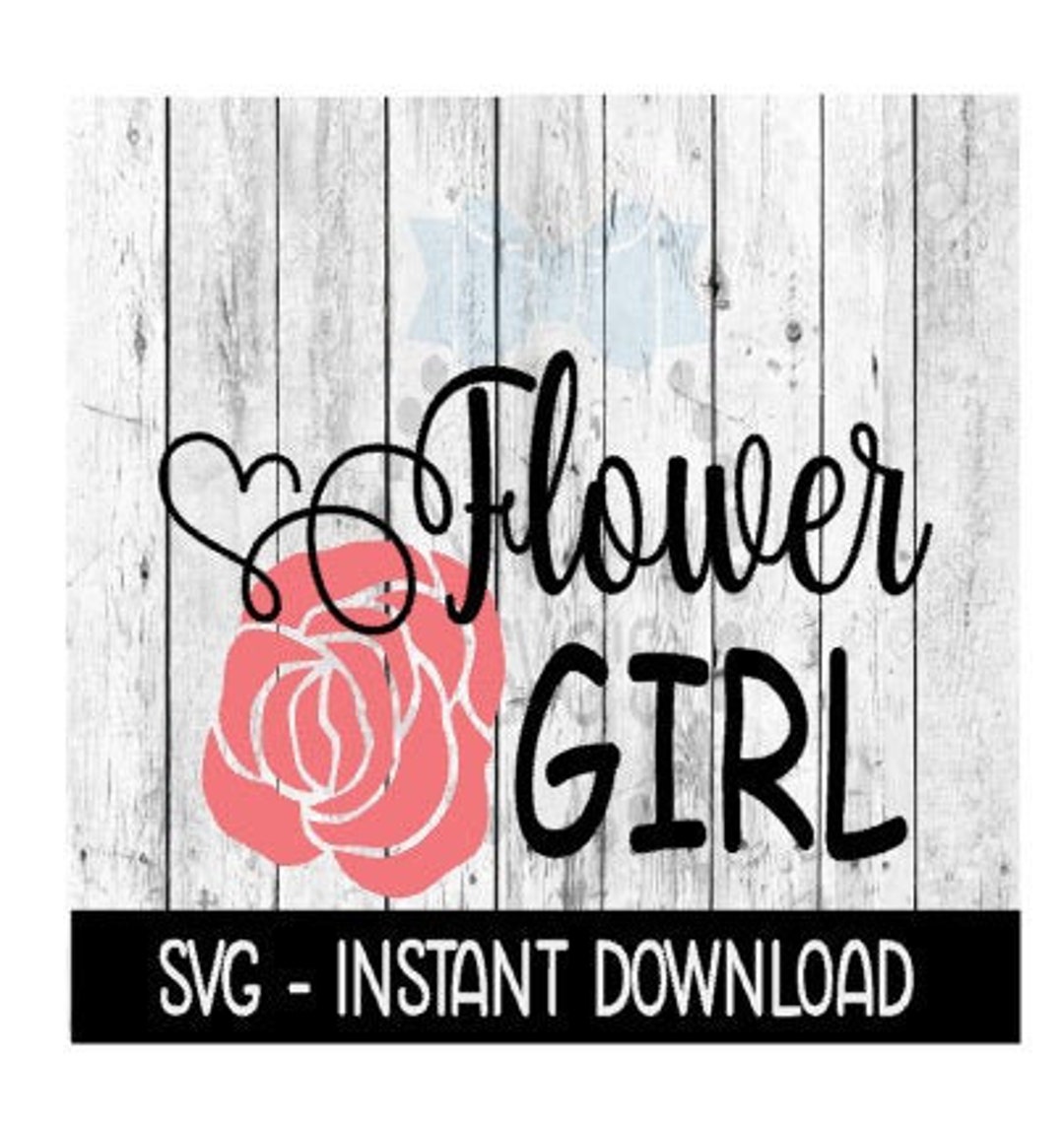 Flower Girl SVG, SVG Files, Instant Download, Cricut Cut Files ...