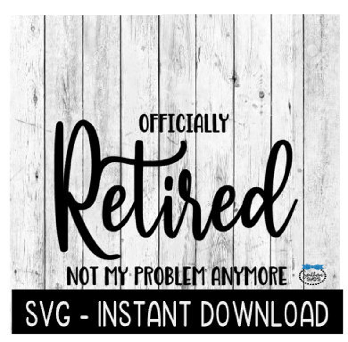 Officially Retired Not My Problem Anymore SVG Retirement SVG - Etsy