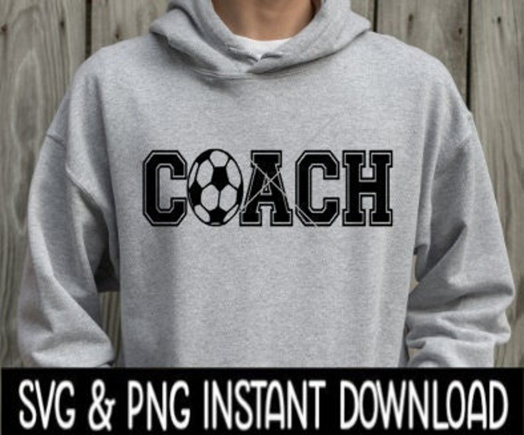 Soccer Coach SVG, Soccer Coach PNG, Coach Tee Shirt Svg, Coach PNG ...