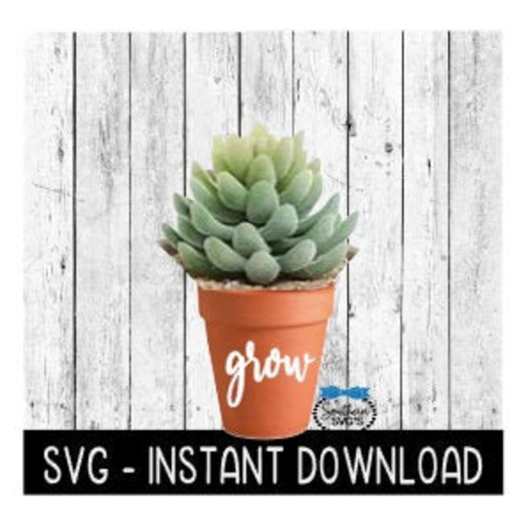 Grow SVG, Flower Pot Decal SVG Files, Instant Download, Cricut Cut ...