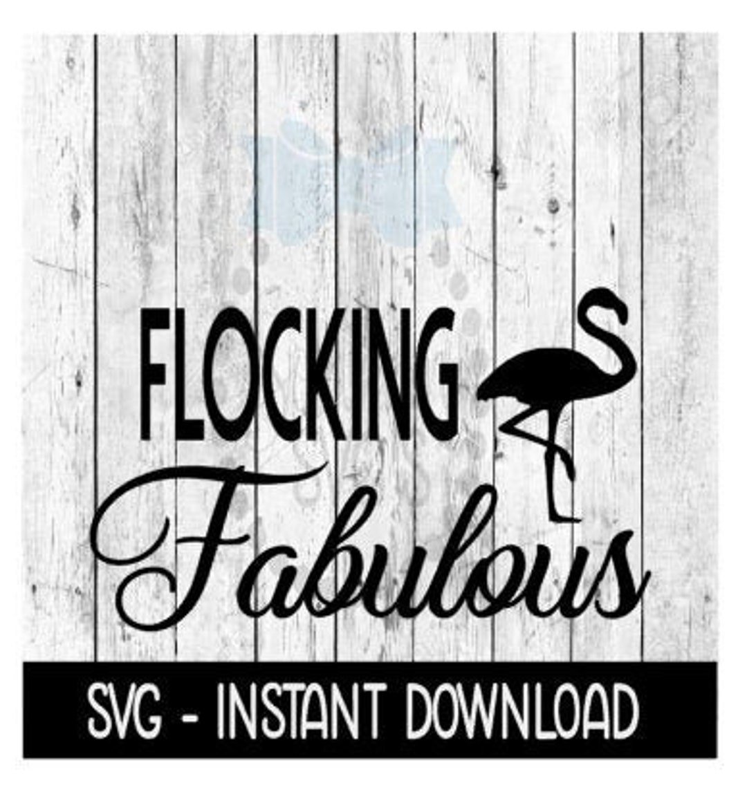 Flocking Fabulous Flamingo, Funny Wine SVG, SVG Files, Instant Download ...