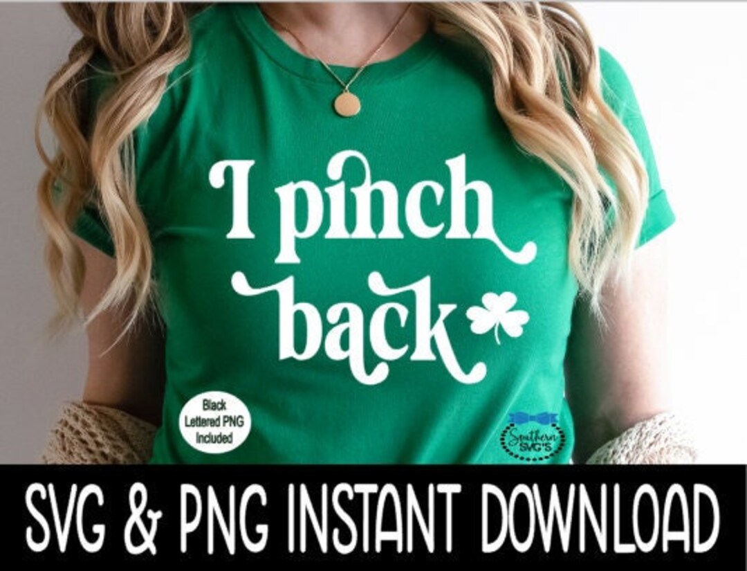 I Pinch Back SVG, I Pinch Back Png, Shamrock St Patrick's Day SVG, St ...
