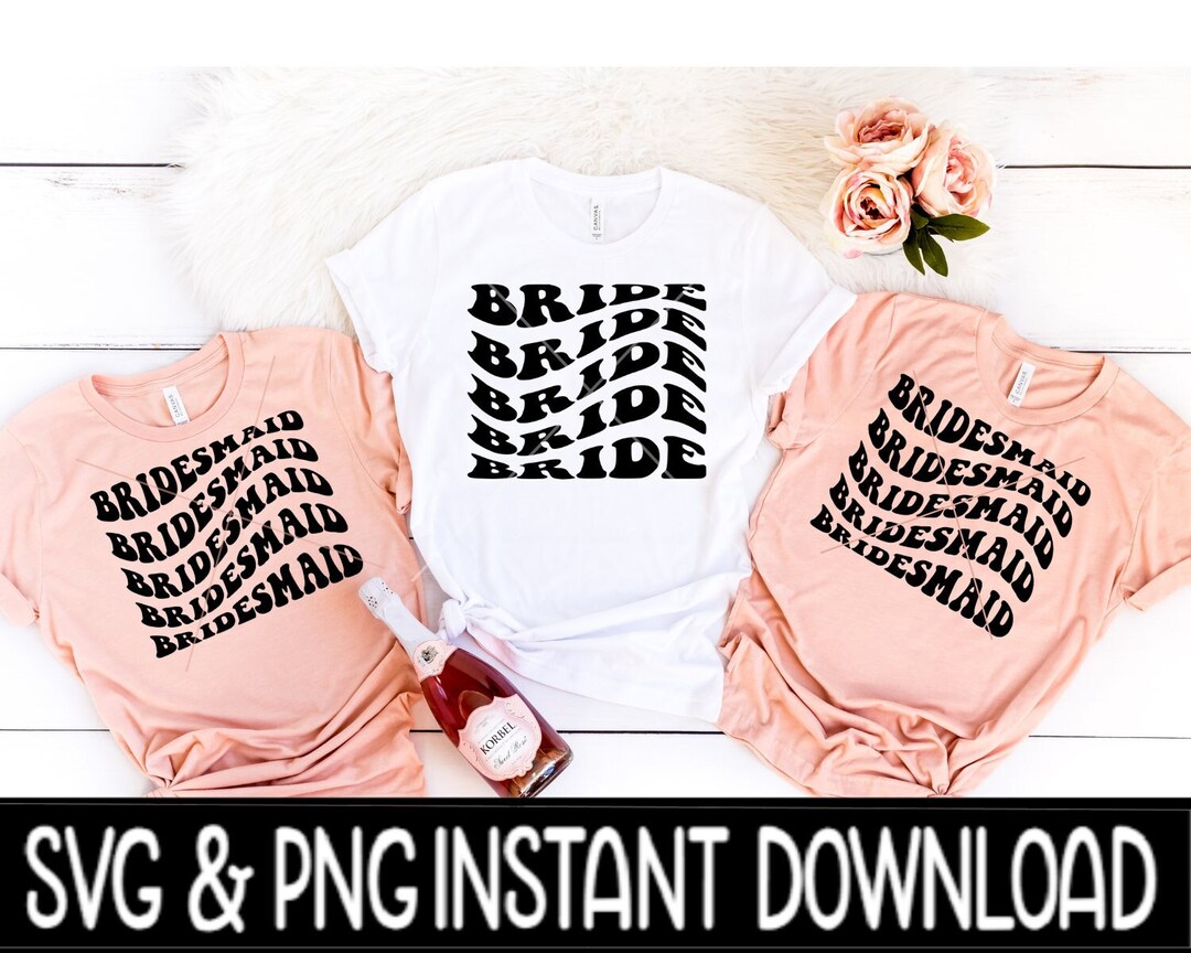 Bride and Bridesmaid SVG, Bride & Bridesmaid PNG, Wavy Letters Bundle ...