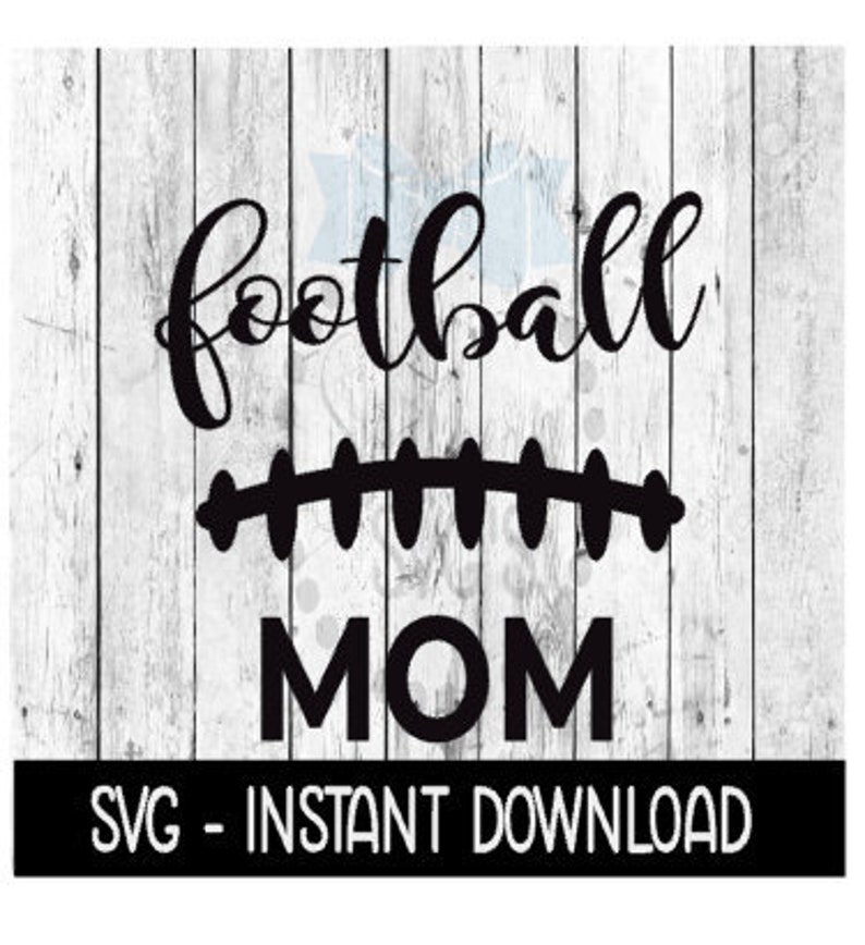 Football Mom Svg Svg Files Instant Download Cricut Cut Etsy