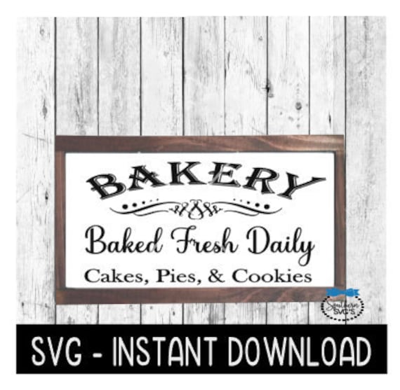 Bakery Baked Fresh Daily SVG Farmhouse Sign SVG File Instant | Etsy