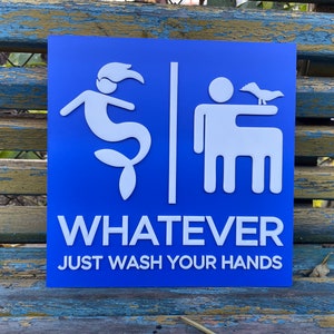 Whatever Just Wash Your Hands Restroom Sign Toilet Sign WC Sign Men's ...