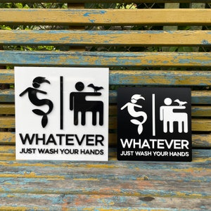 Whatever Just Wash Your Hands - All Gender Restroom Sign - Toilet Sign ...