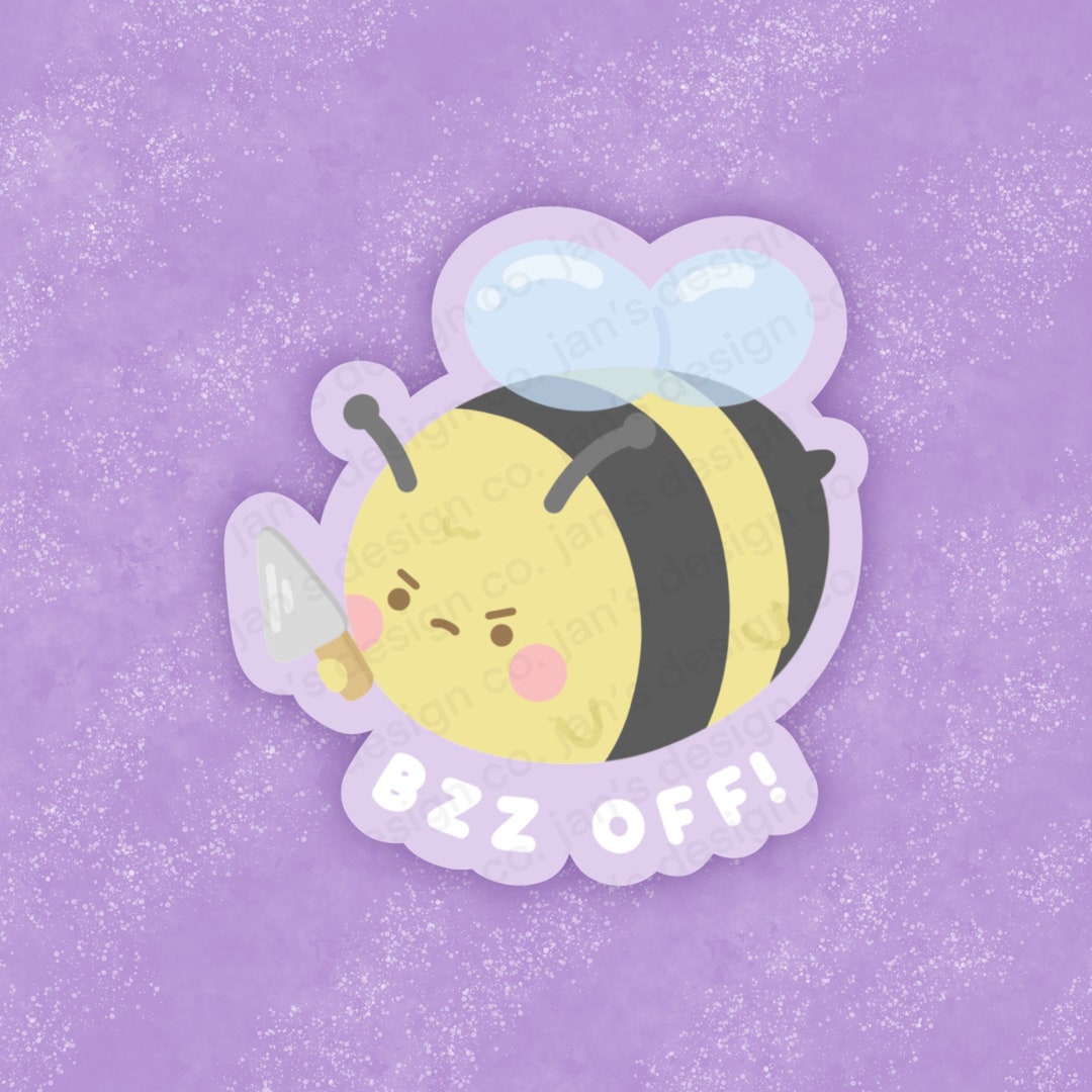 Bzz off Sticker Cute Bee Sticker, Funny Stickers, Punny Stickers ...
