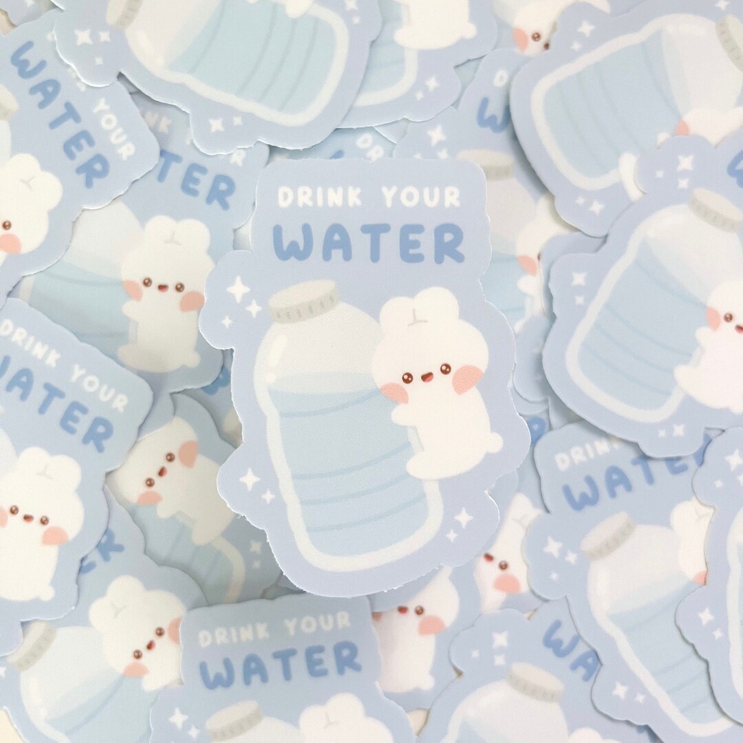 Drink Your Water Sticker MATTE, Drink Water Reminder Sticker, Cute ...