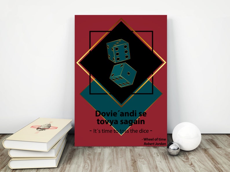 Digital Download Time to Toss the Dice, Wheel of Time Quote Art Print ...