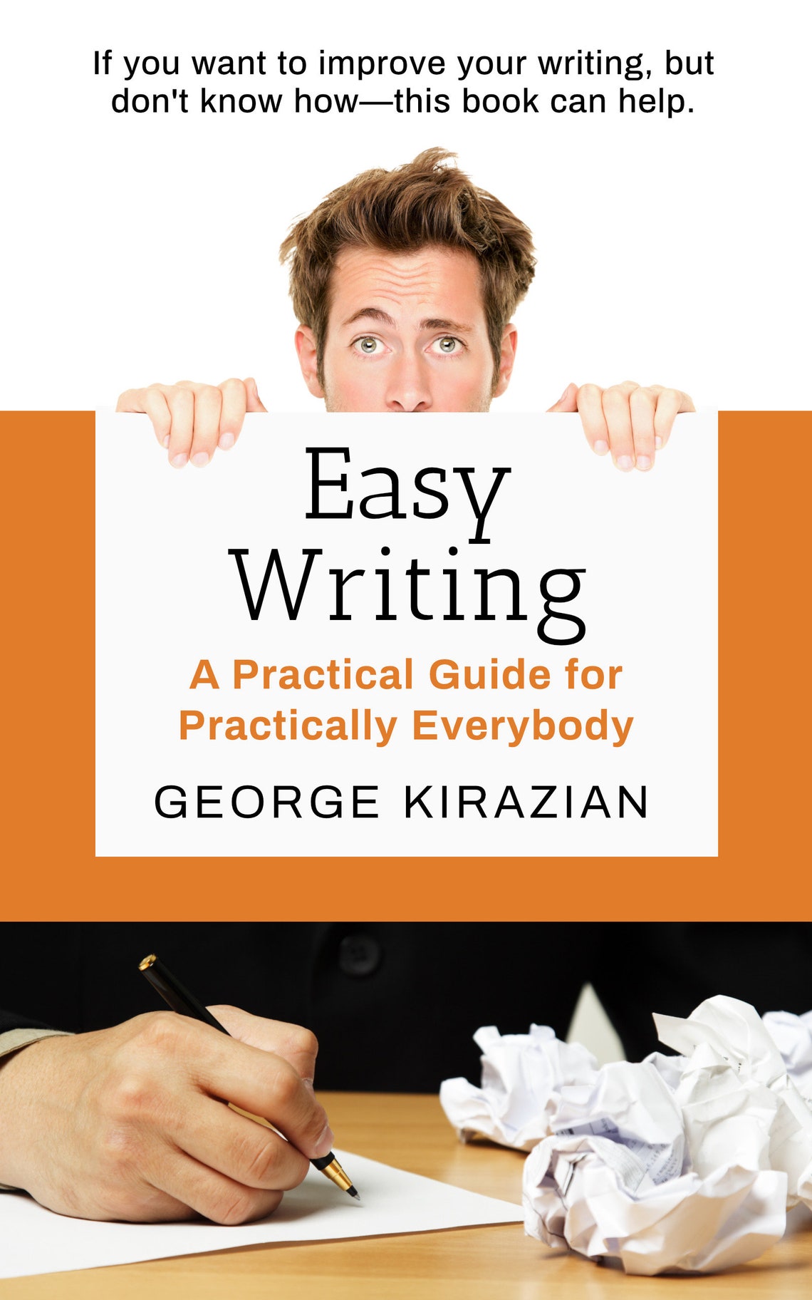 Easy Writing: A Practical Guide for Practically Everybody - Writing ...