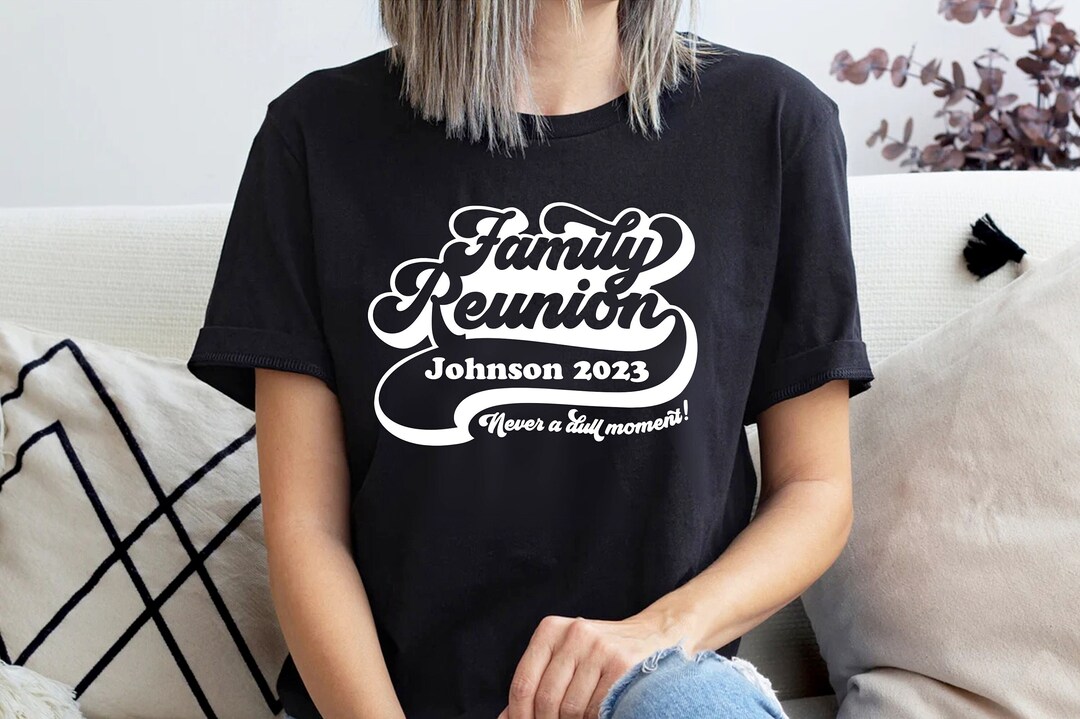 Family Reunion Customizable T Shirt // Family Reunion Shirt, Bulk Order ...