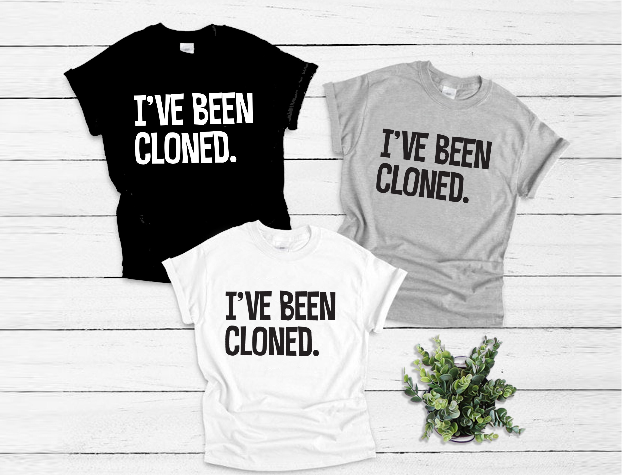 I've Been Cloned Funny Twin T Shirt // ONE SHIRT ONLY // Reunion ...