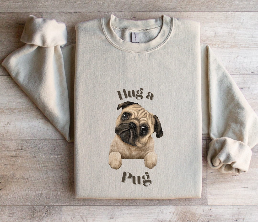 Pug Sweatshirt, Hug a Pug Sweatshirt, Pug Mom Shirt, Pug Dad Sweatshirt ...