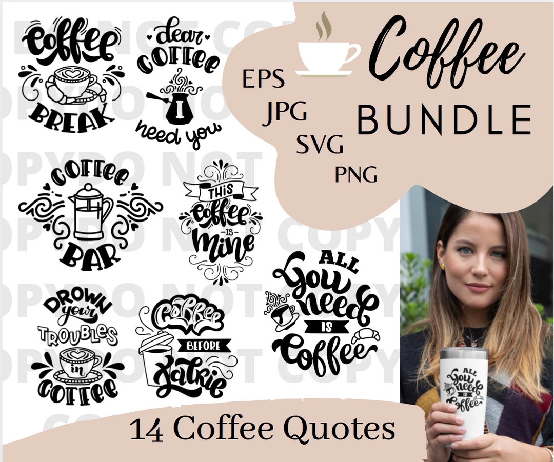Coffee Bundle 14 Designs Svg Eps Png Pdf Cut File, Coffee Lover Svg ...