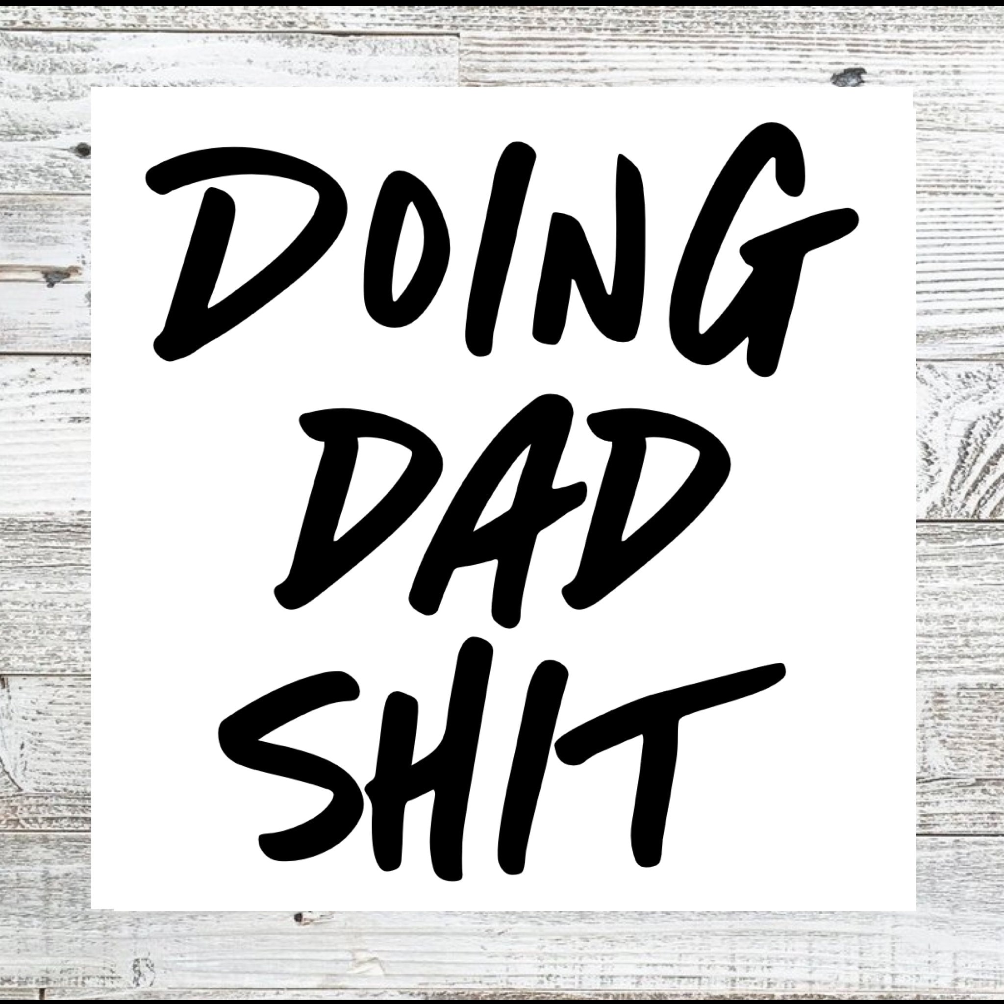 Doing Dad Shit Decal, Funny Dad Life Car Sticker - Etsy