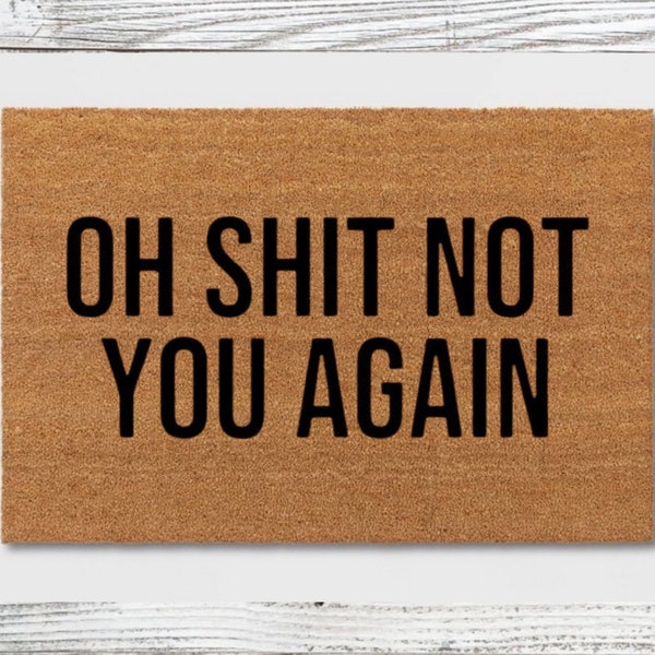 Oh Shit Not You Again - Etsy